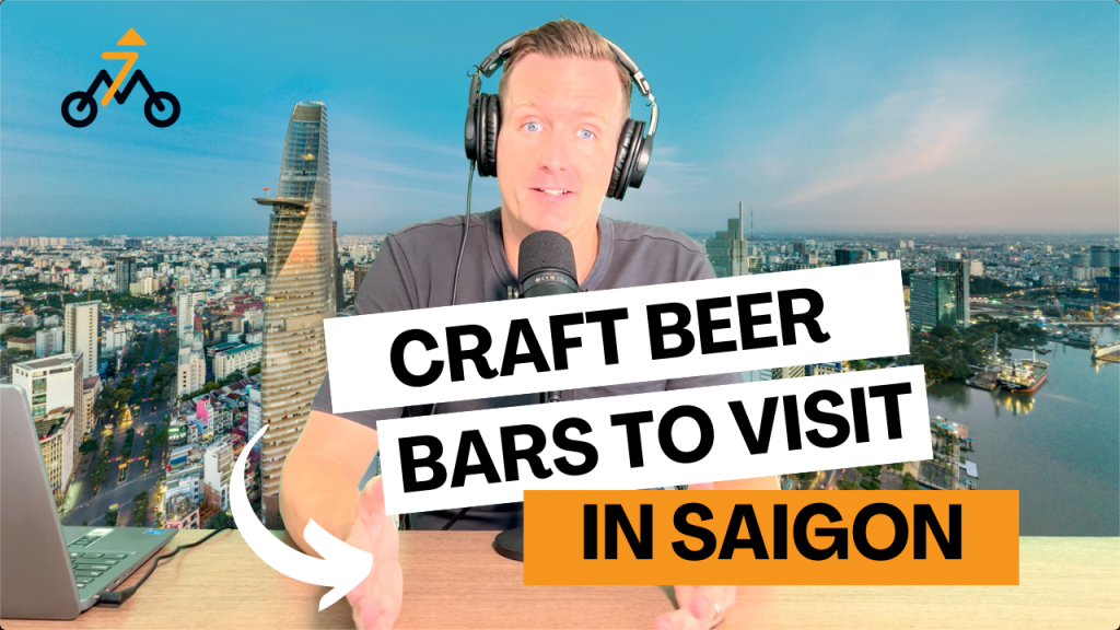 7 Craft Beer Bars To Visit in Saigon – A Vietnam Podcast